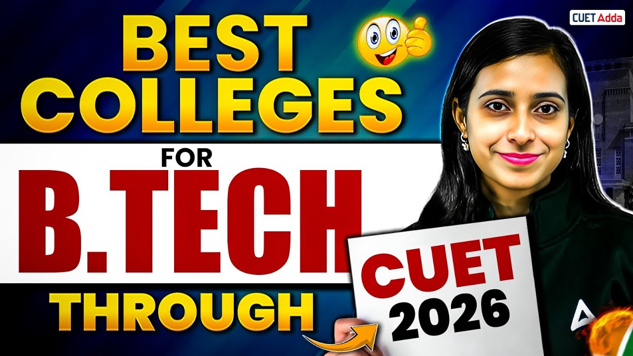 Best B.Tech Colleges Through CUET 2026 | Admission, Fees, Salary ...
