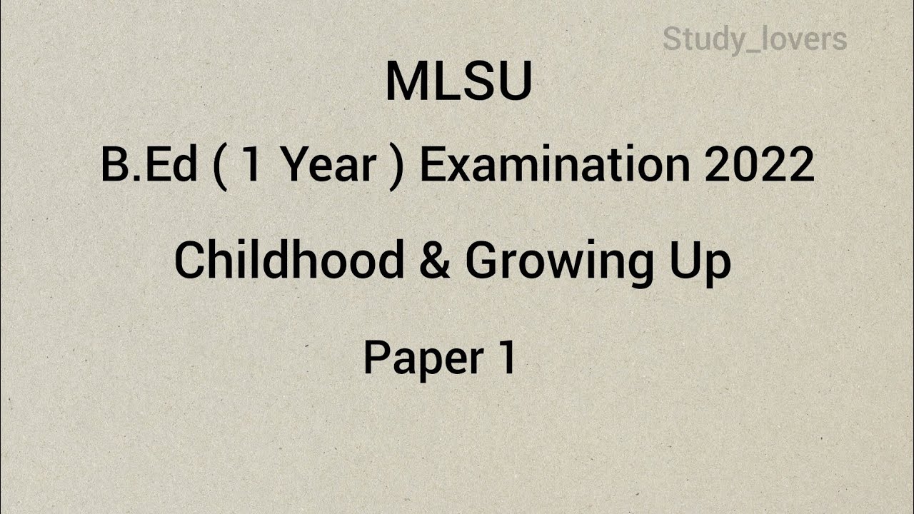 Mlsu b.ed 1st year old question paper || paper 1 childhood & growing up ...