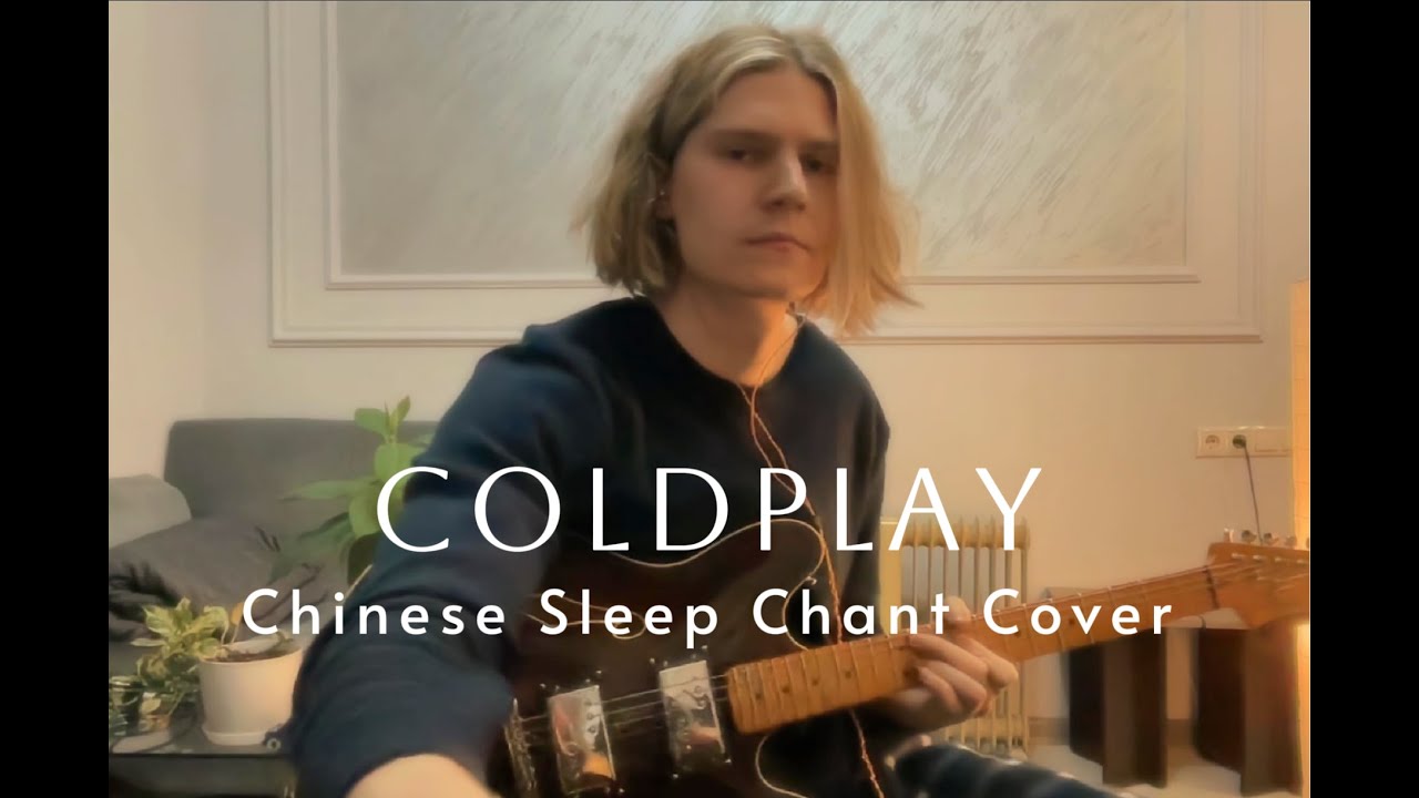 Coldplay — Chinese Sleep Chant (cover) - YouTube