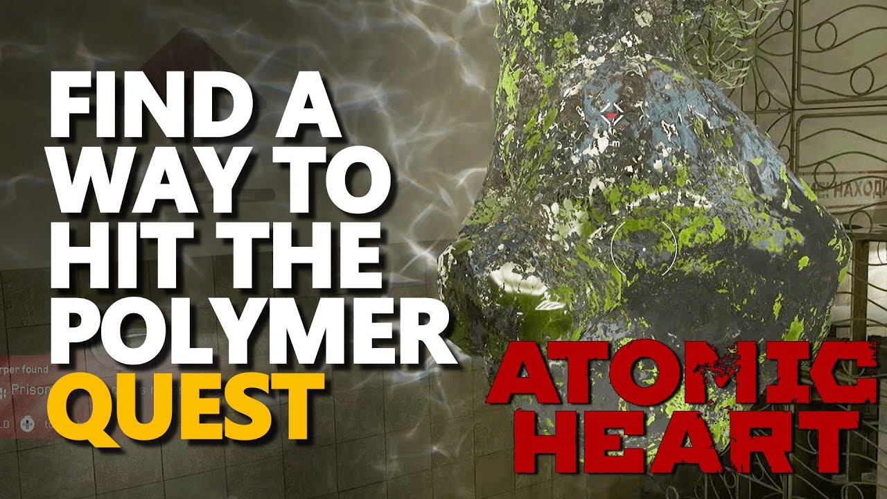Find a way to hit the Polymer Atomic Heart - YouTube