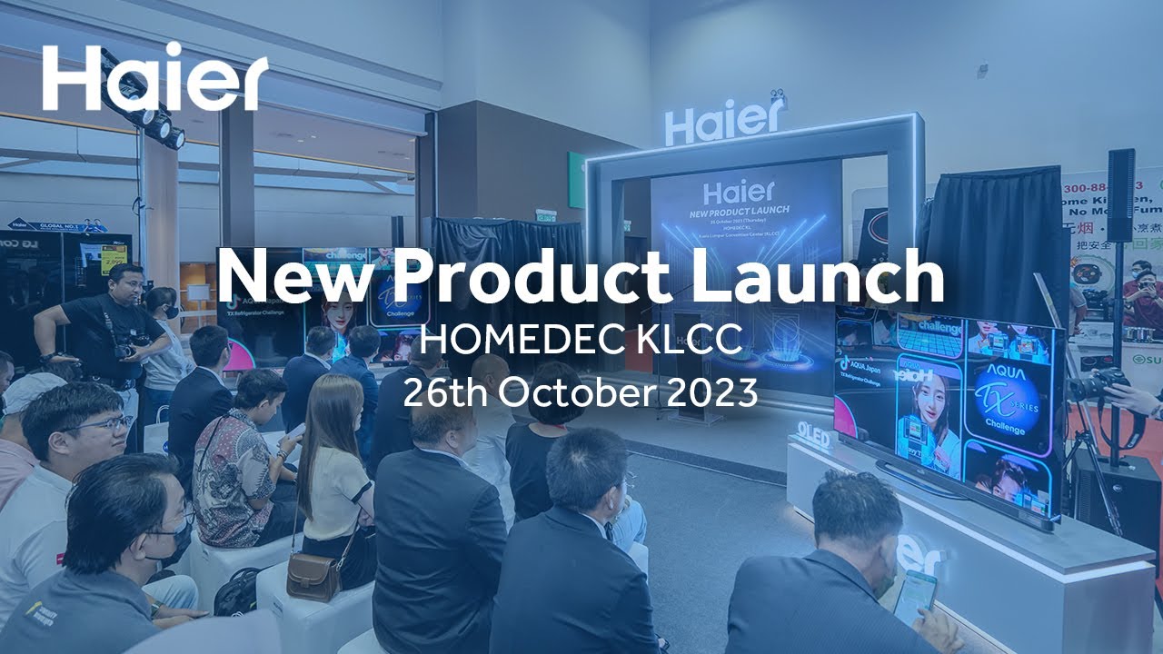Haier Product Launching @ HOMEDEC KL | 26 November 2023 - YouTube