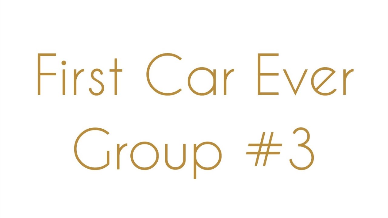 First Car Ever. Group #3 Senior A - YouTube