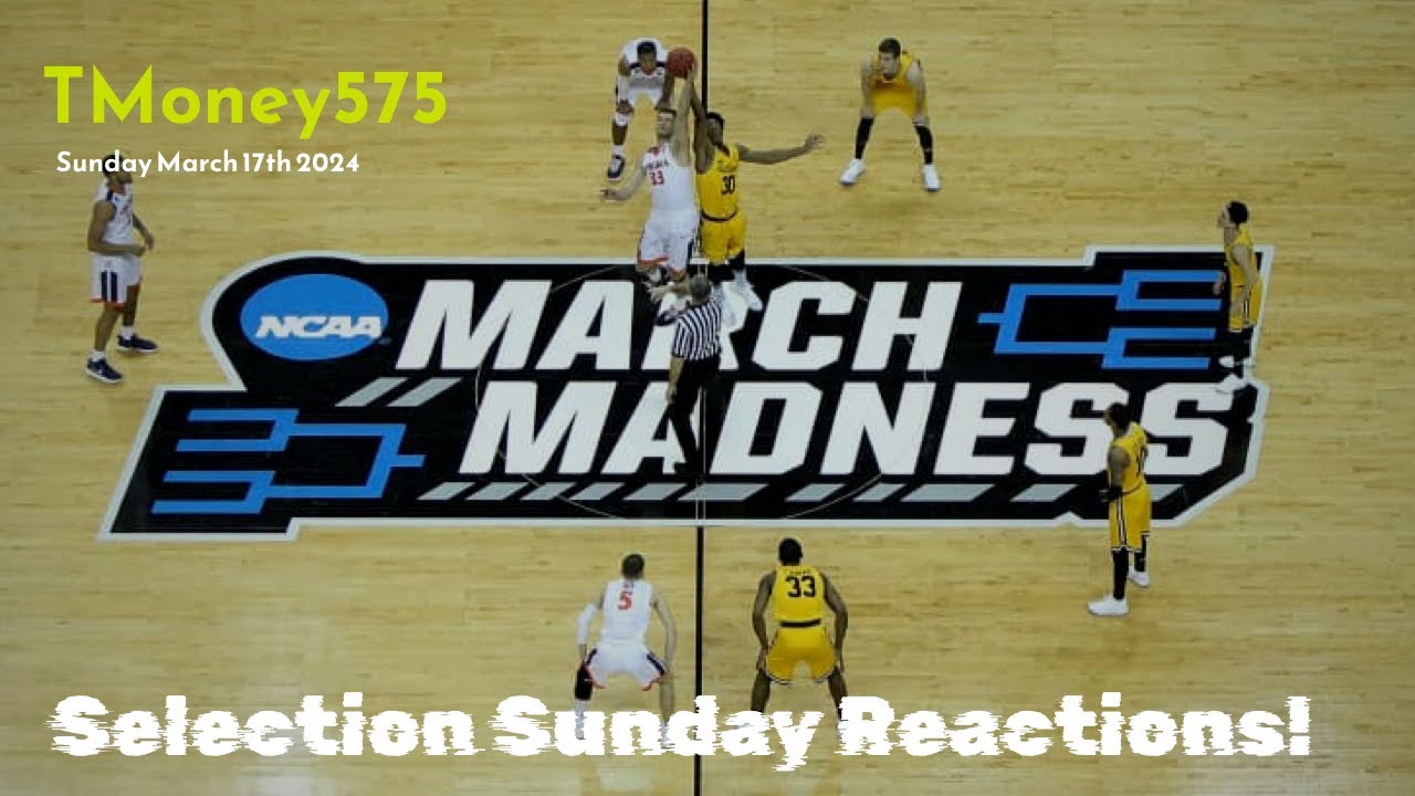 3/17/24 / Selection Sunday Reactions! - YouTube