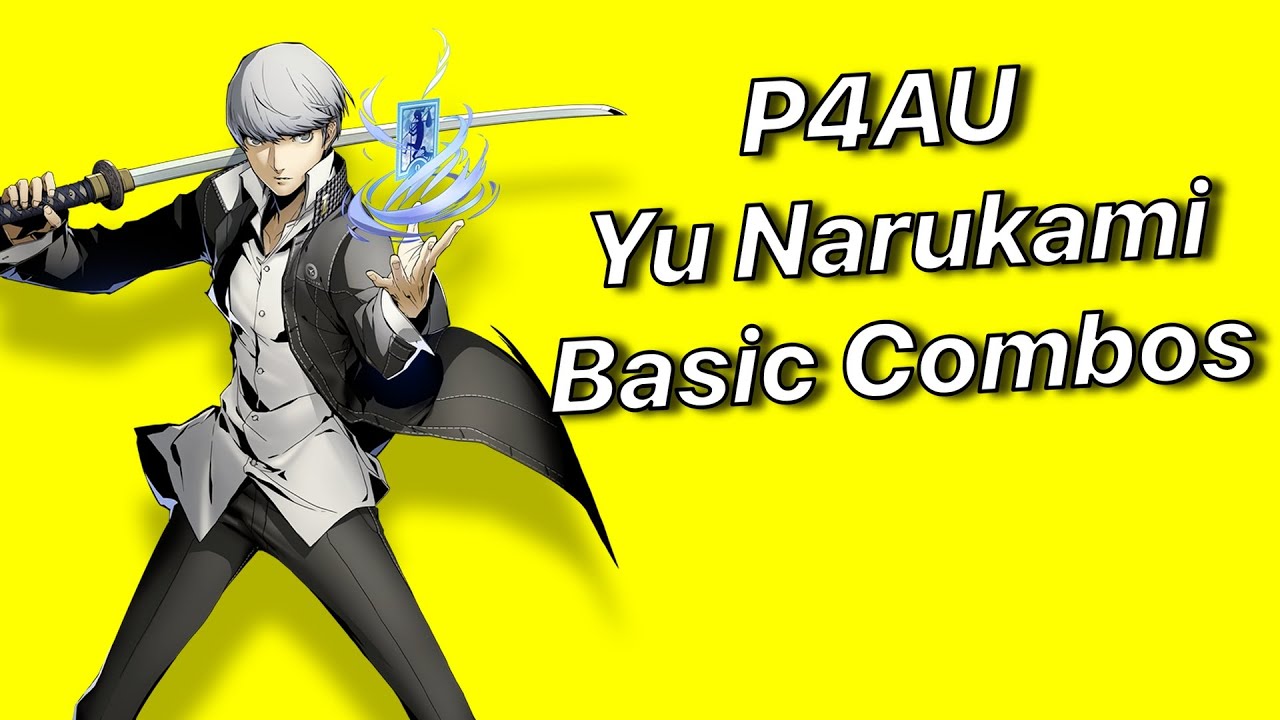 Yu Narukami BnB Combos - P4AU - YouTube