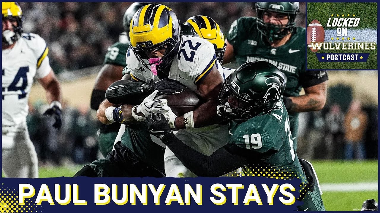 WOLVERINES POSTCAST: PAUL BUNYAN STAYS! Michigan DOMINATES Michigan ...