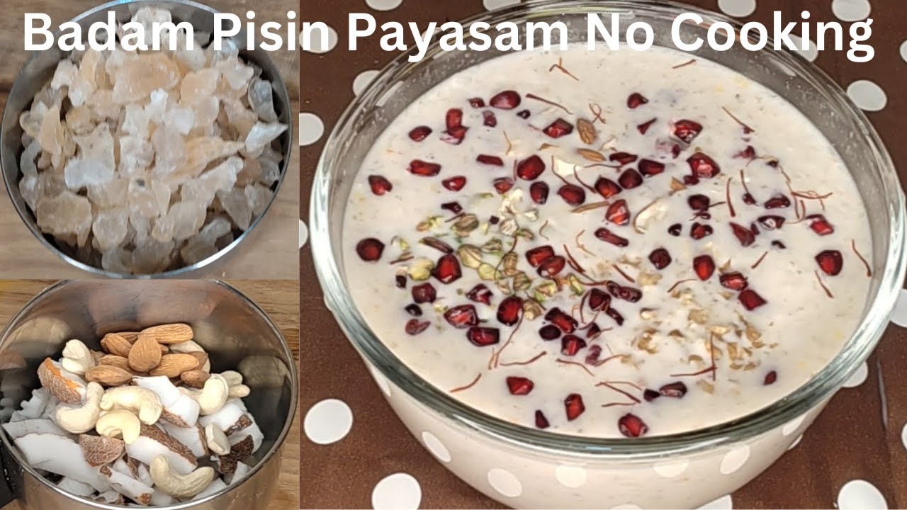 Badam Pisin Payasam | No Cooking | Healthy Almond gum Payasam for ...