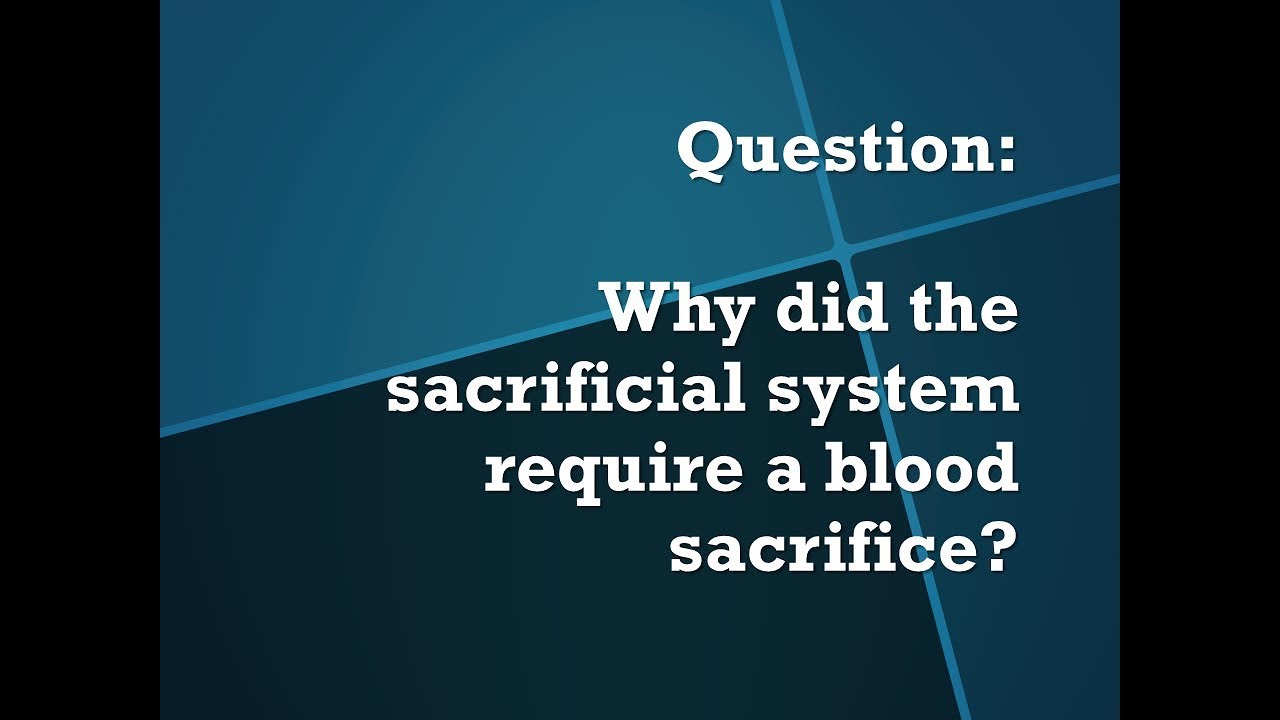 SQSA Live Series: Why did the sacrificial system require a blood ...