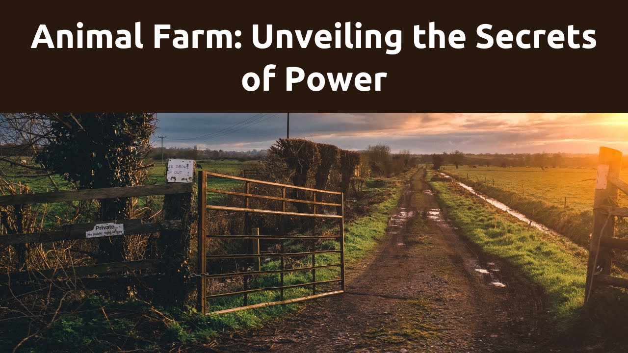 Unveiling the Secrets of Power: A Comprehensive Analysis of Animal Farm ...