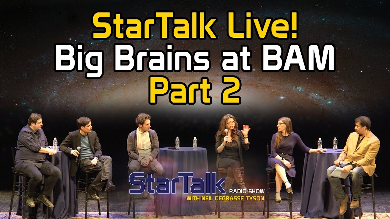StarTalk Live! Big Brains at BAM (Part 2) - YouTube