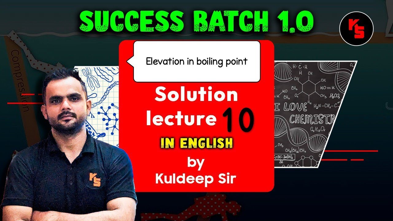 Elevation in Boiling point Solution lecture 10 by Kuldeep sir - YouTube