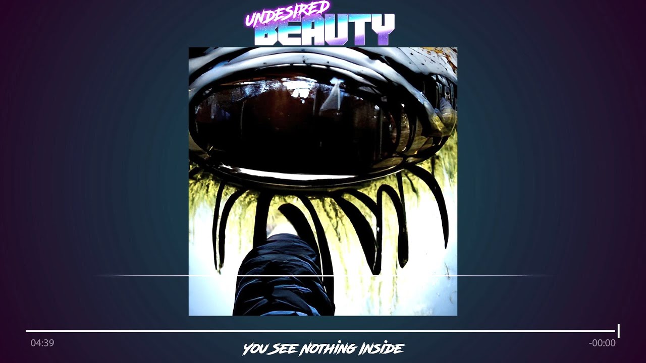 UNDESIRED BEAUTY - You See Nothing Inside (Audio) - YouTube