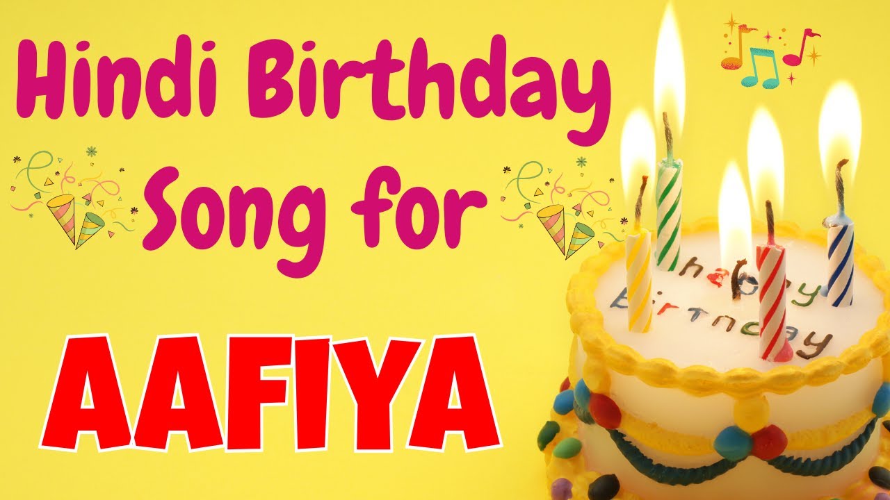 Happy Birthday Aafiya Song | Birthday Song for Aafiya | Happy Birthday ...