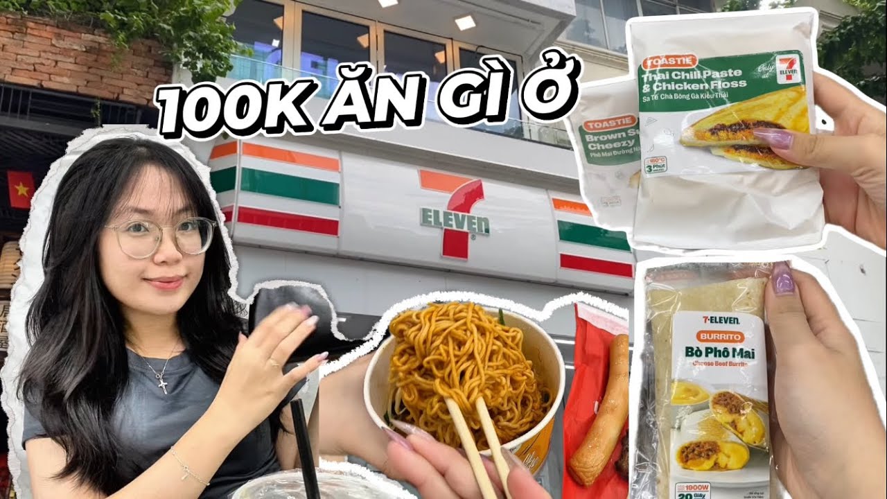 100K ĂN GÌ Ở CỬA HÀNG TIỆN LỢI 7ELEVEN🍜🤤// mì trộn sốt Thái ngonnn ...