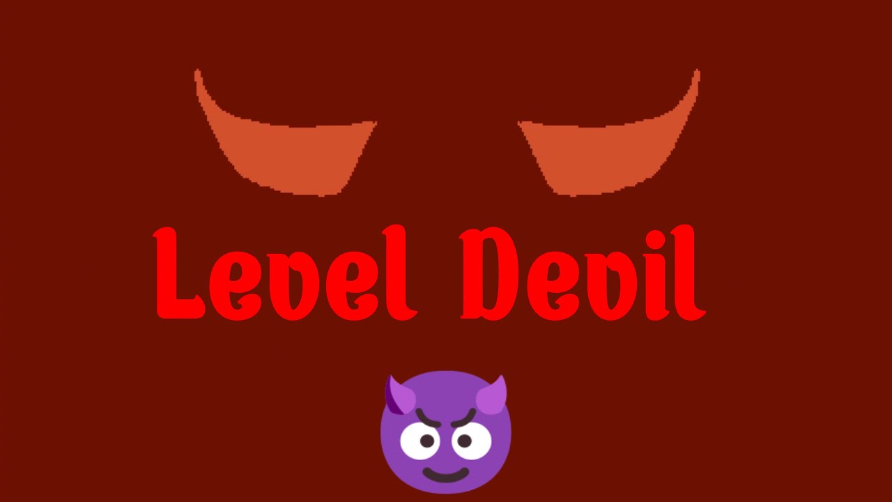 Time For Transform to Devil | Level Devil Game Play - YouTube