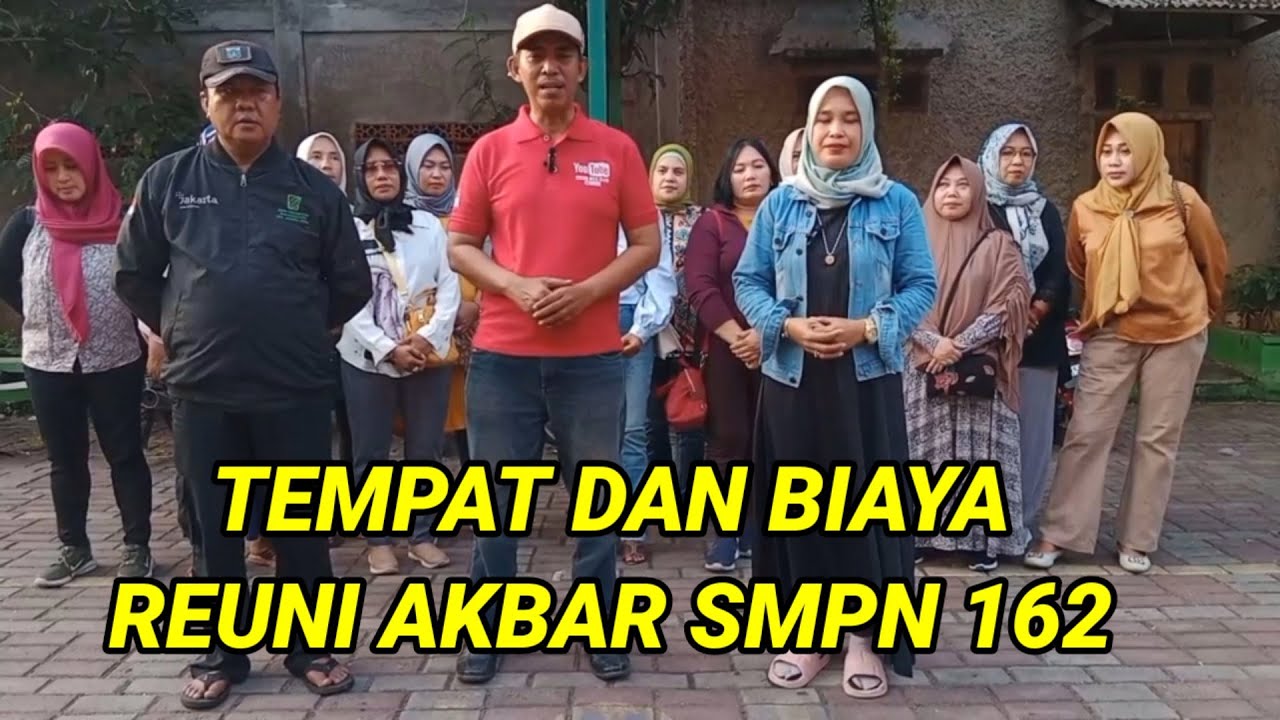 PANITIA REUNI AKBAR 40 ANGKATAN ALUMNI SMPN 162 - YouTube