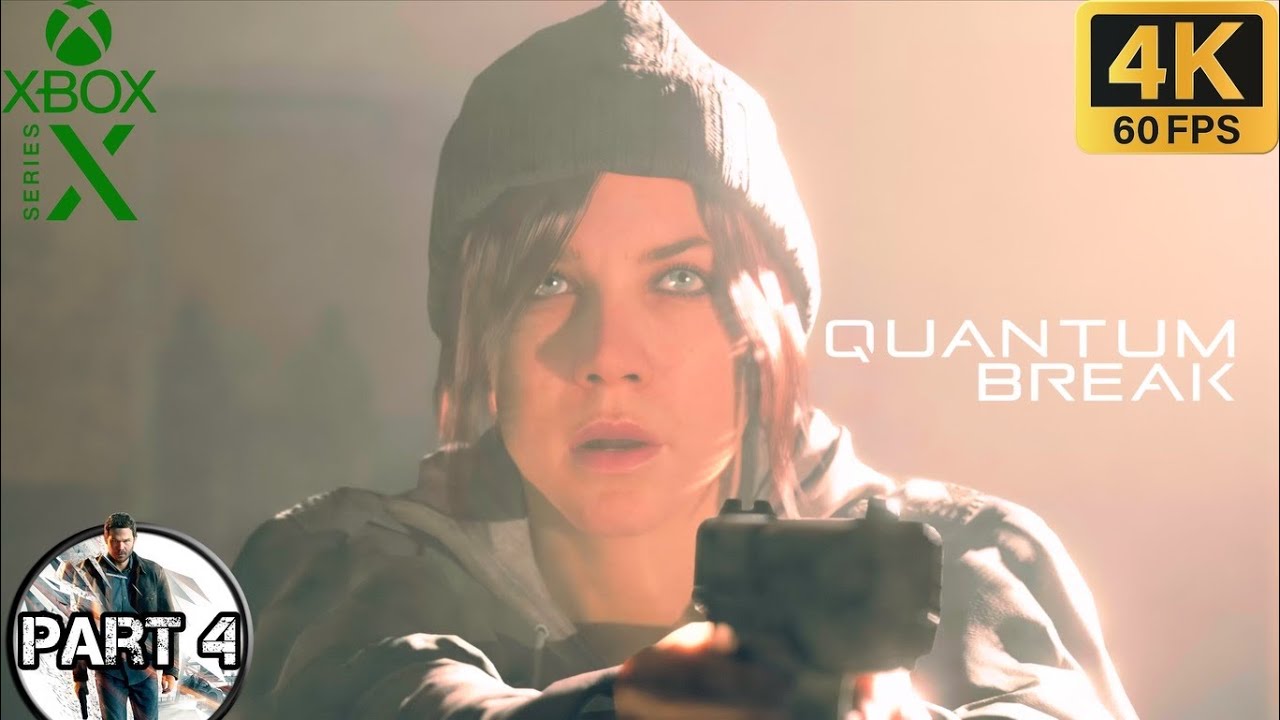 QUANTUM BREAK Gameplay Playthrough Part 4 (4K 60FPS) No Commentary ...