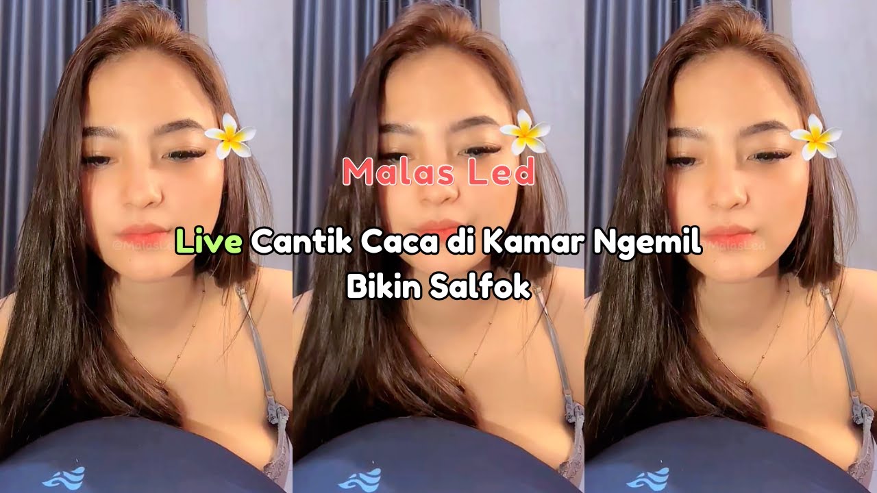 Live Cantik Caca di Kamar Ngemil Bikin Salfok - YouTube