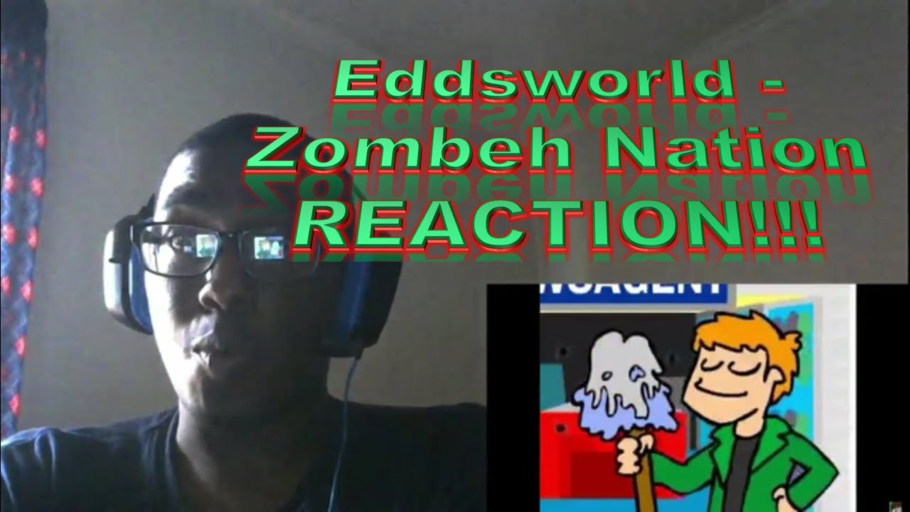 Eddsworld - Zombeh Nation REACTION!!! - YouTube