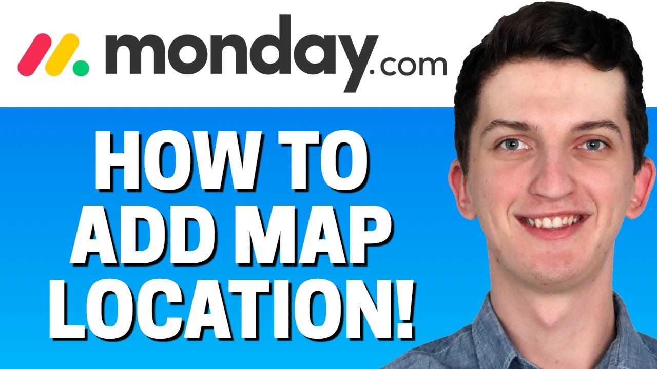 How To Add Map/Location In Monday.com - YouTube