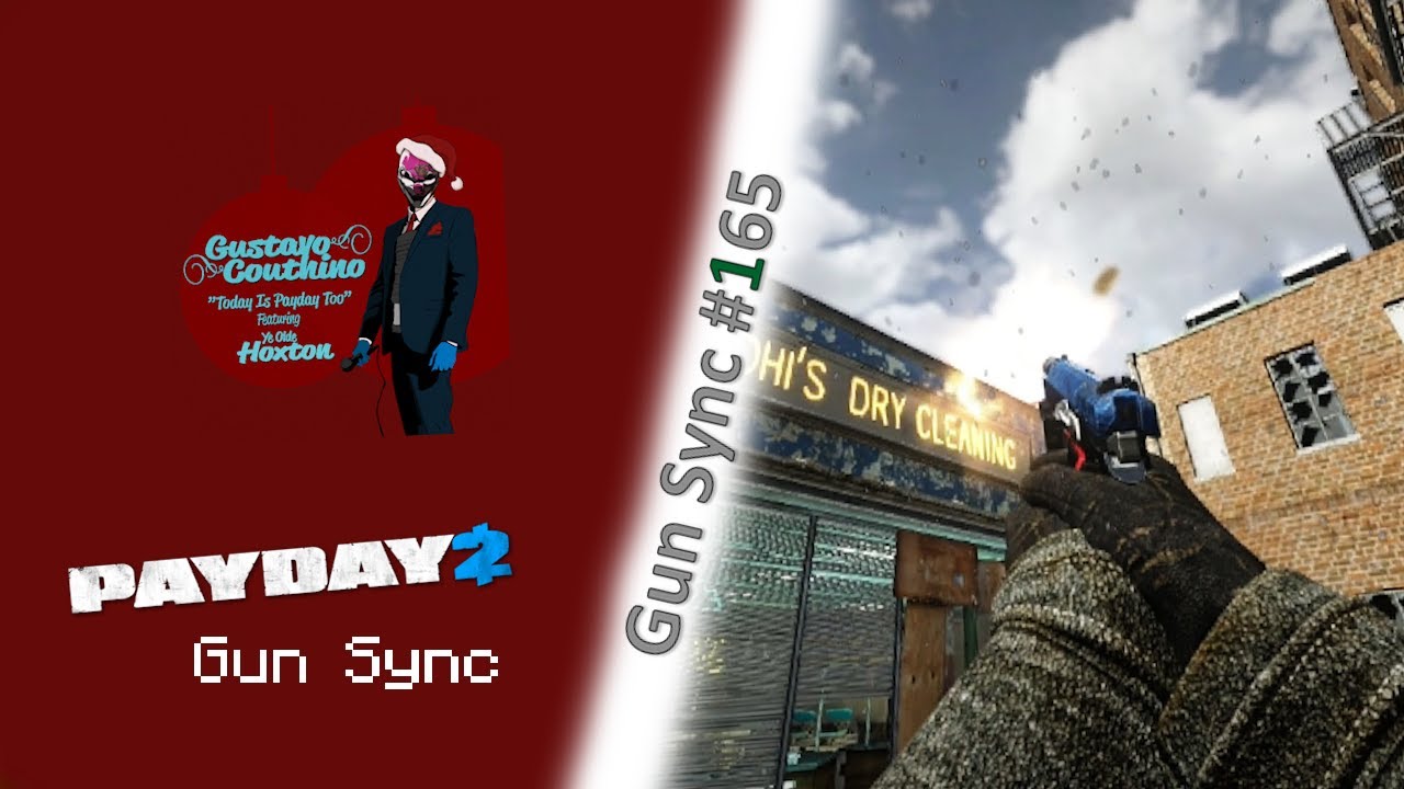 TODAY IS PAYDAY TOO | Gun Sync | Payday 2 - YouTube