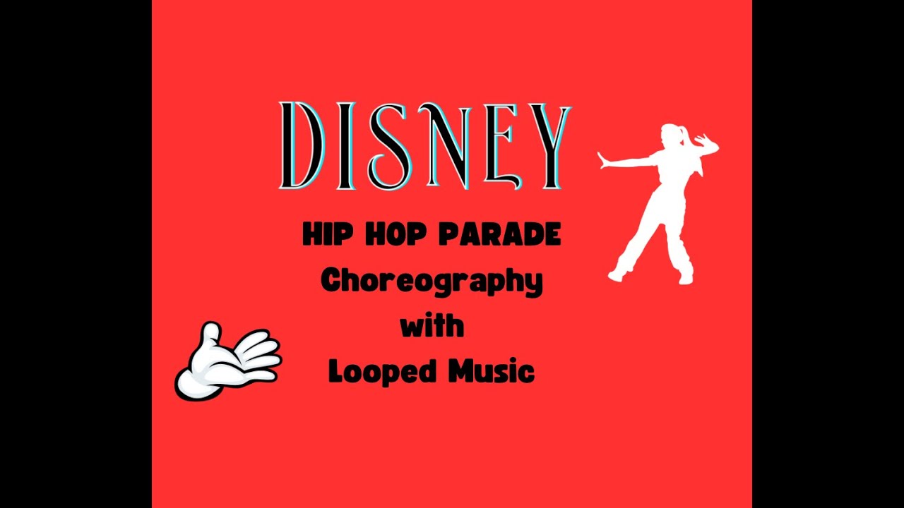 Disneyland Hip Hop Parade Choreography with Looped Music - YouTube