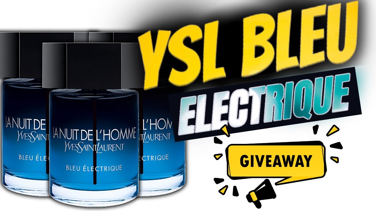 La Nuit De L'Homme YSL Bleu Electrique Amazing?(Closed Giveaway)# ...