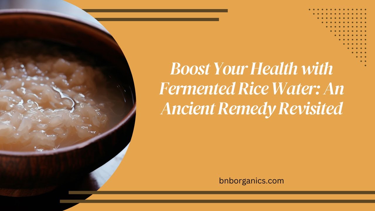 Boost Your Health with Fermented Rice Water: An Ancient Remedy ...