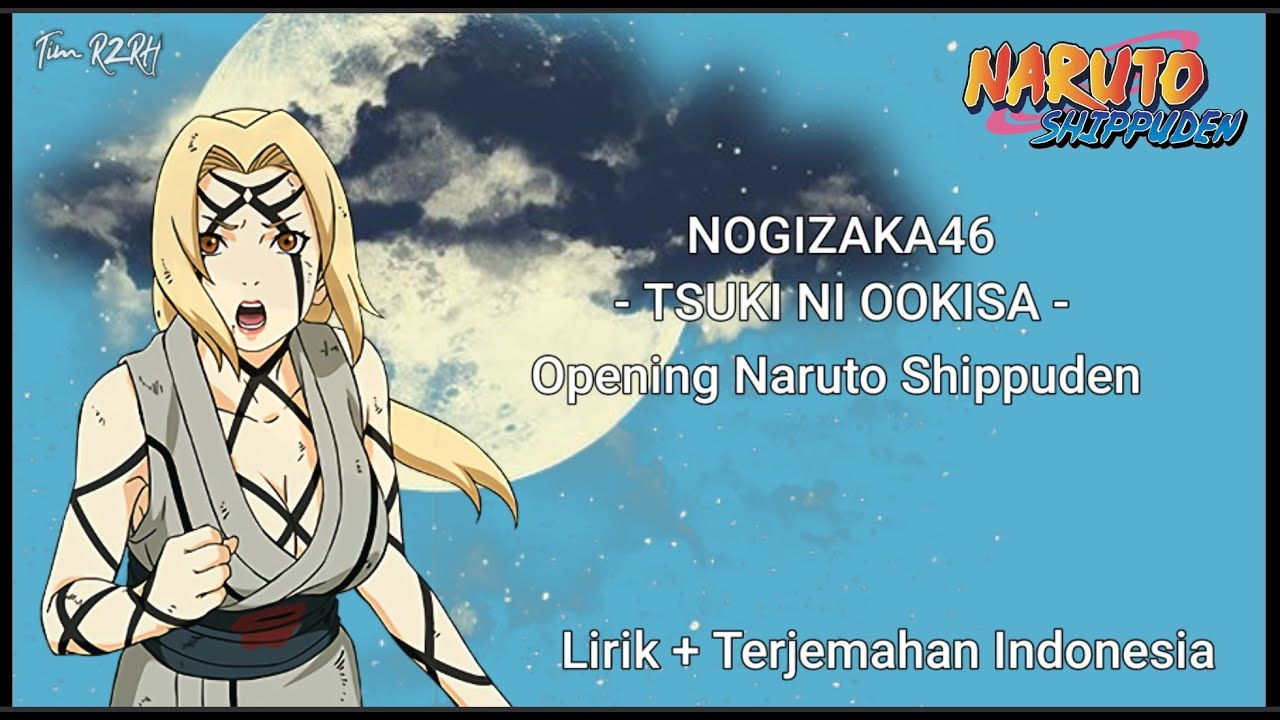 Lirik lagu Nogizaka46 - Tsuki no ookisa ( Opening Naruto Shippuden ) + terjemahan indonesia ...