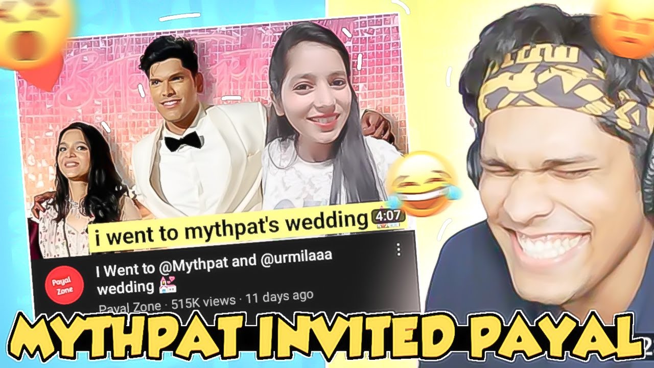 MYTHPAT INVITED PAYAL ZONE IN WEDDING 😂 | MYTHEX - YouTube