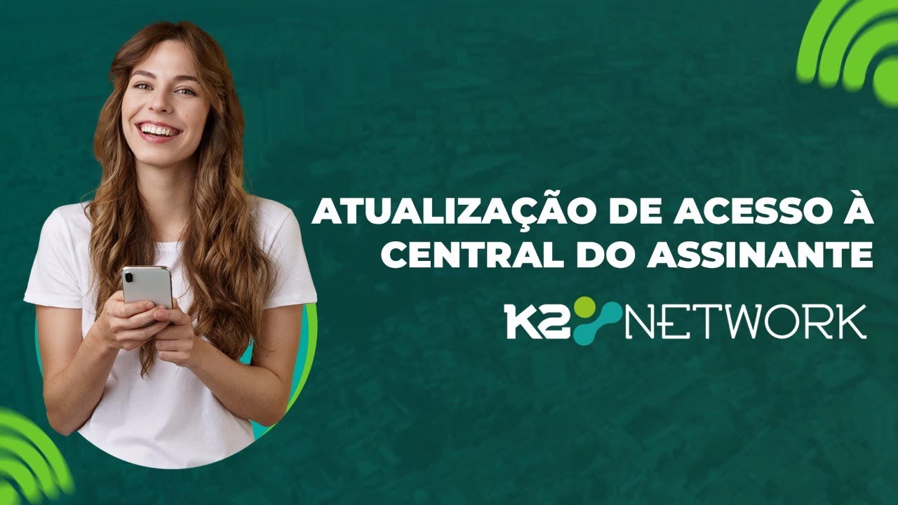 Atualização de acesso à Central do Assinante K2 Network - YouTube