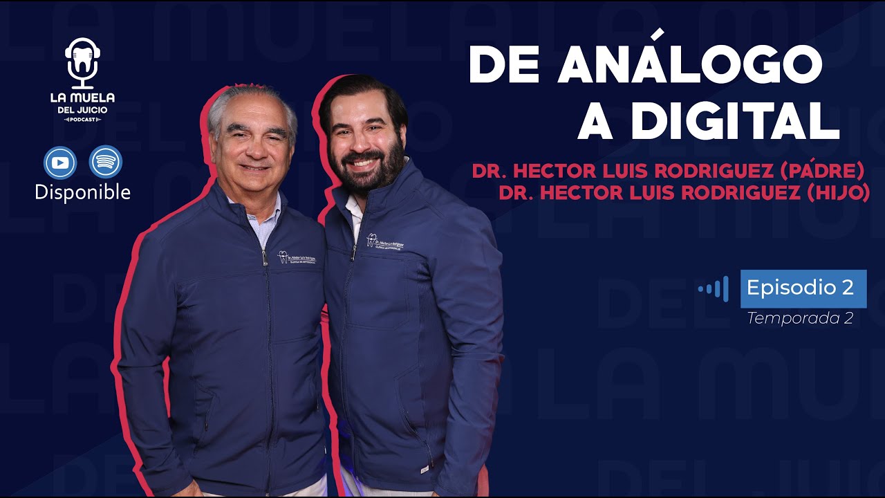 Ep.2-T2 De Analogo a Digital- Dr. Hector Luis Rodriguez (Padre) Dr ...