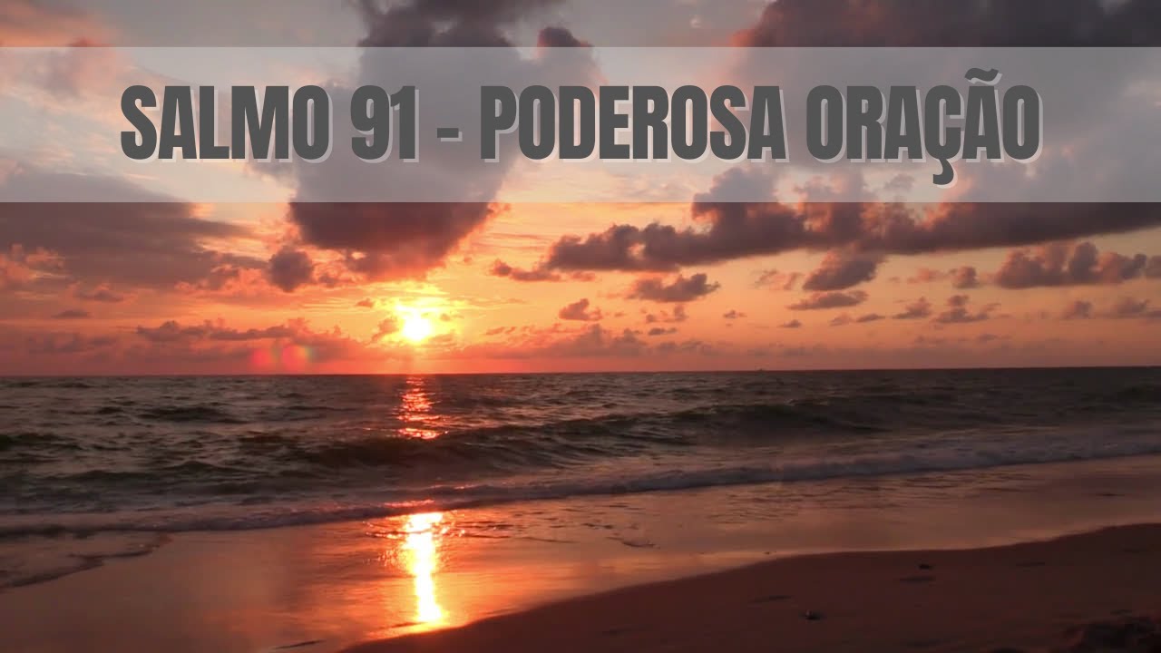 Salmo 91 Poderosa Oração - YouTube