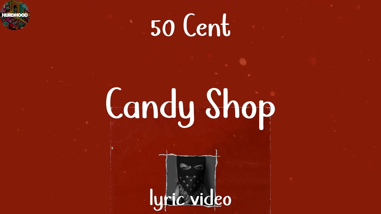 50 Cent - Candy Shop (Lyric Video) - YouTube
