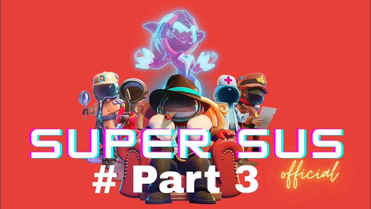 Super Sus Game #Part3 - YouTube
