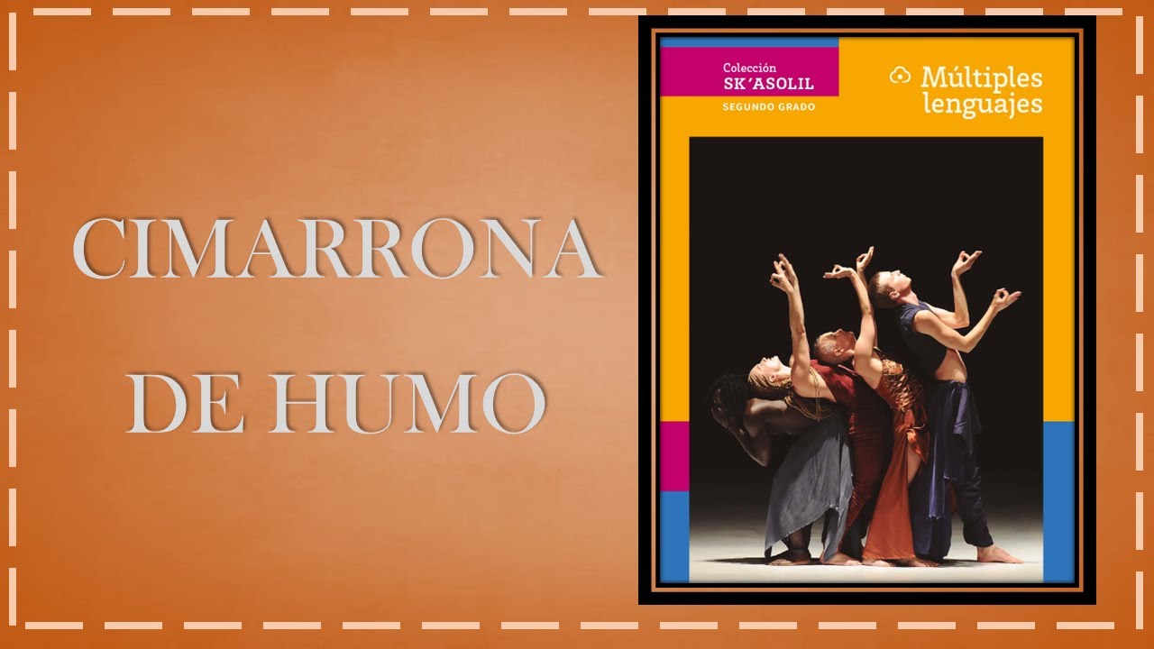 Cimarrona de humo, Secundaria, segundo grado, Múltiples Lenguajes - YouTube