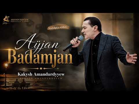 Kakysh Amandurdyyew-Ayjan [2026]