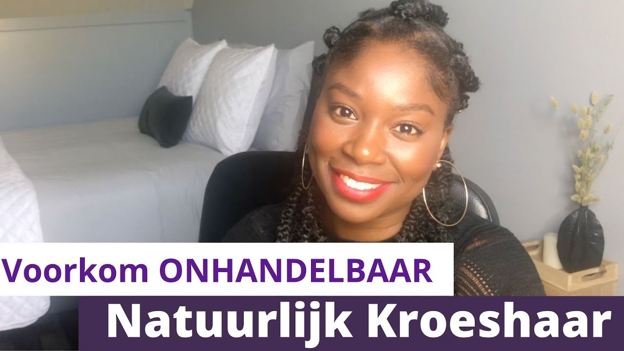How to: CONDITION je kroeshaar voor HANDELBAAR & ZACHT natuurlijk ...