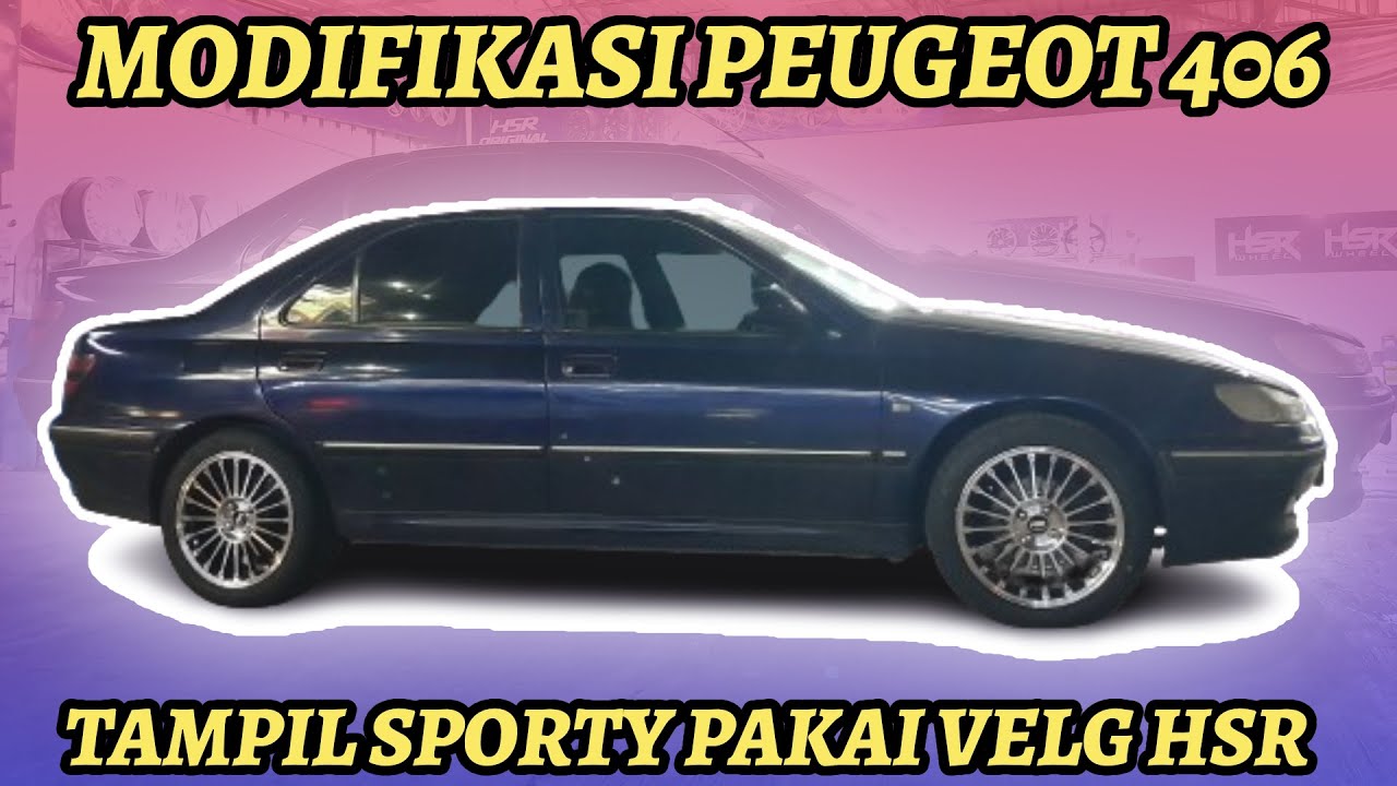 Modifikasi Mobil Peugeot 406 Pakai Velg Ring 17 Jjc Hsr dan Ban ...