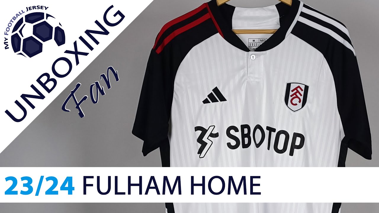 Fulham FC Home Jersey 23/24 (JJSport) Fan Version Unboxing Review - YouTube