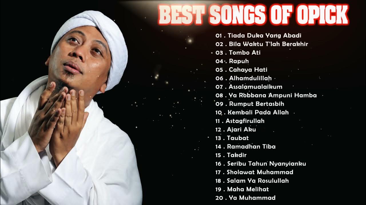 20 Lagu Opick Terbaik [ Full Album ] 💛 Lagu Religi Islam Terpopuler Sepanjang Masa - YouTube