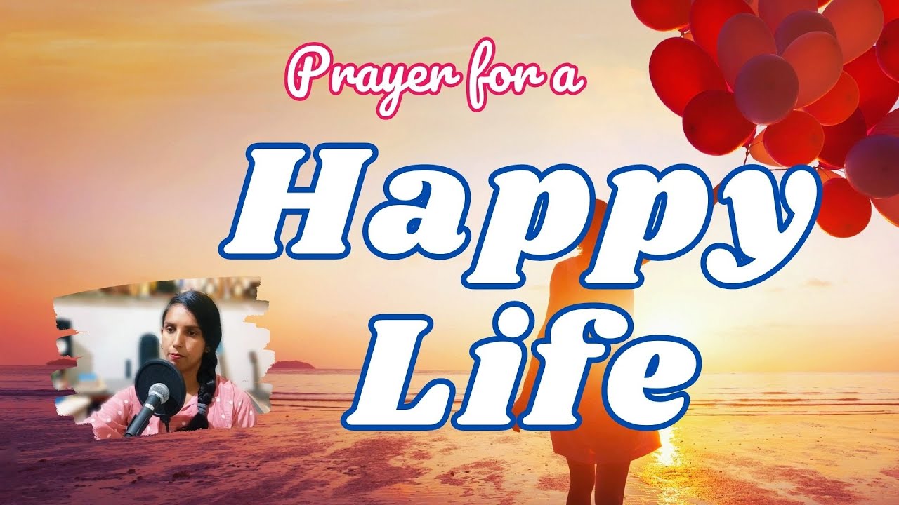 Prayer for a Happy Life | Say this short prayer for a happy life - YouTube