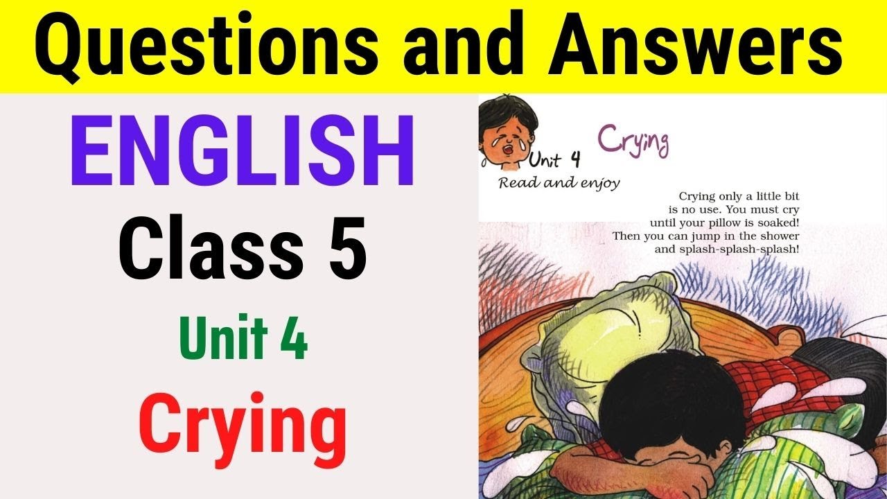 Crying Class 5 Ncert Marigold English Chapter 7 Unit 4 Question Answer crying-class-5-ncert-marigold-english-chapter-7-unit-4-question-answer
