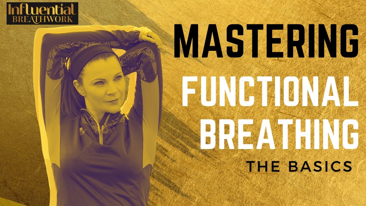 Mastering The Basics Of Functional Breathing - YouTube