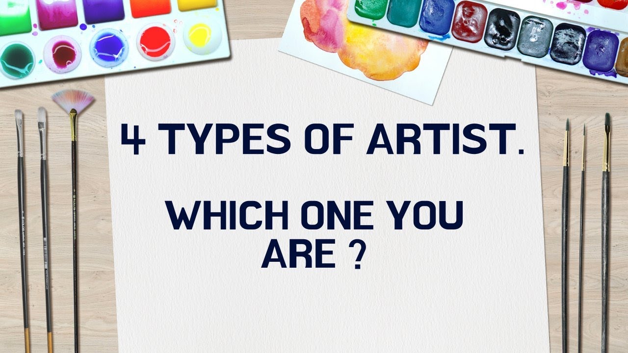4 Types Of Artist Which One You Are YouTube 4-types-of-artist-which-one-you-are-youtube