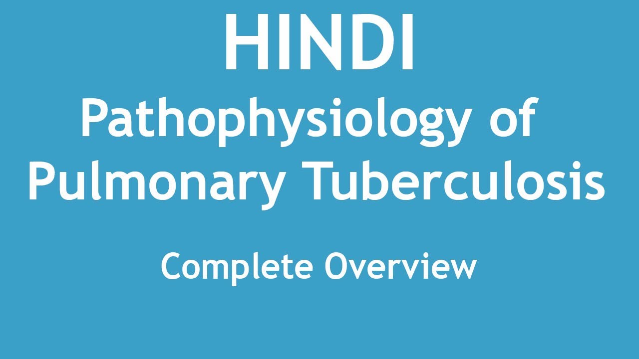 Pathophysiology of Pulmonary Tuberculosis (Complete Overview) [HINDI ...