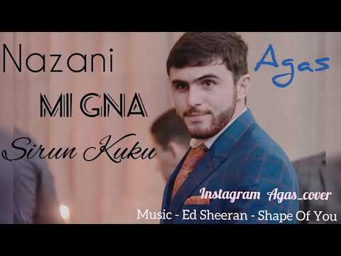 Agas-Nazani , Mi Gna, Sirun Kuku (Cover )Full Audio 2017