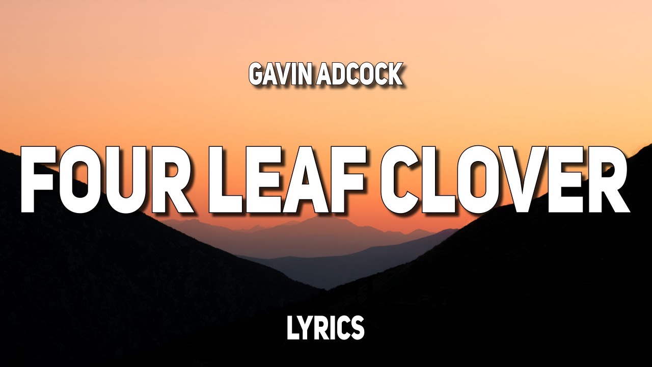 Gavin Adcock - Four Leaf Clover (Lyrics) - YouTube