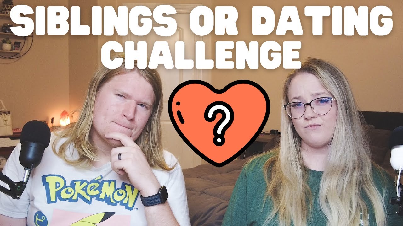 Are They Siblings or Dating Challenge! Play Along With Us! - YouTube