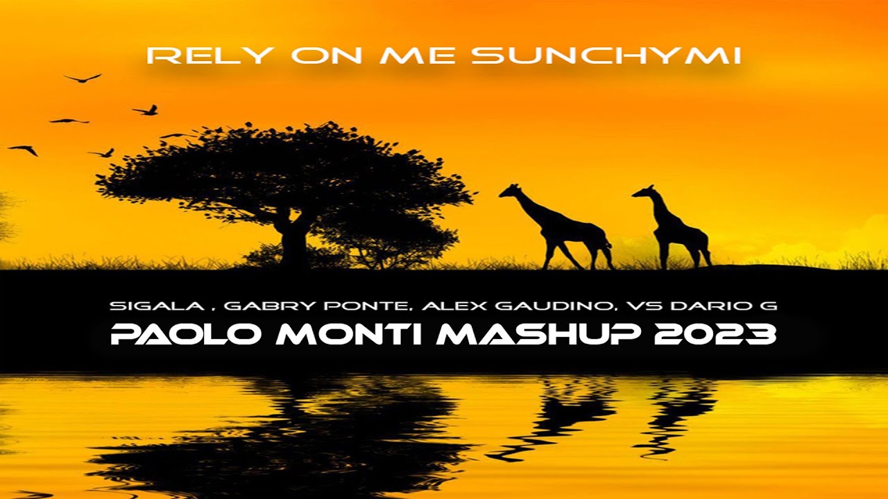 Sigala, Gabry Ponte, Alex Gaudino Vs Dario G - Rely on me sunchymi ...