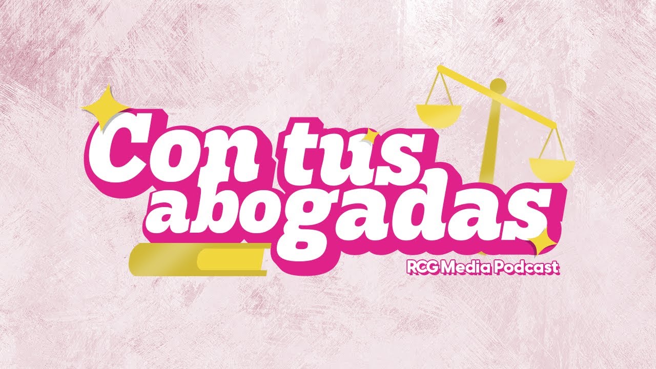 Con tus Abogadas - PROXIMAMENTE - RCG Media Podcast - YouTube